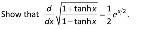 Solved Show That D Dx Squareroot Tanh X Tanhx Chegg