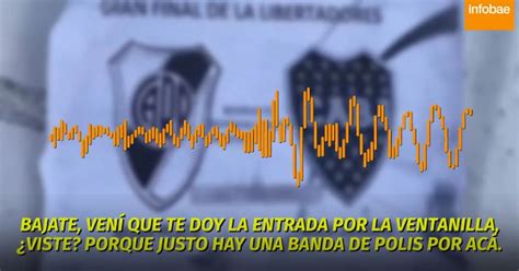 Los Audios Que Comprometen Al Policía Que Vendió Entradas Falsas Para
