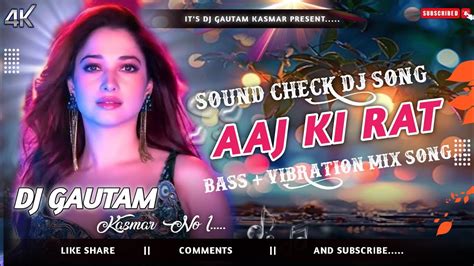 Aaj Ki Rat New Hindi Dj Song 2025 Sound Check Vibration Bass Mix