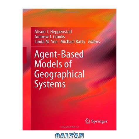 دانلود کتاب Agent Based Models of Geographical Systems بلیان