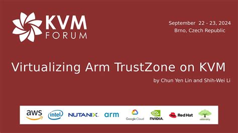 Virtualizing Arm Trustzone On Kvm By Chun Yen Lin And Shih Wei Li Youtube