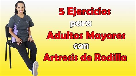 5 Ejercicios Para Adultos Mayores Con ARTROSIS De RODILLA