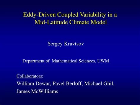 Ppt Eddy Driven Coupled Variability In A Mid Latitude Climate Model Powerpoint Presentation