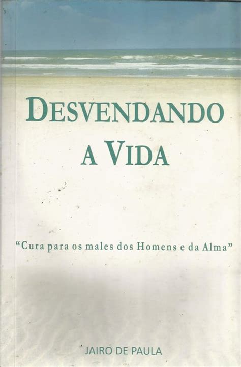Livro Desvendando A Vida De Jairo De Paula Pela Jairo De Paula
