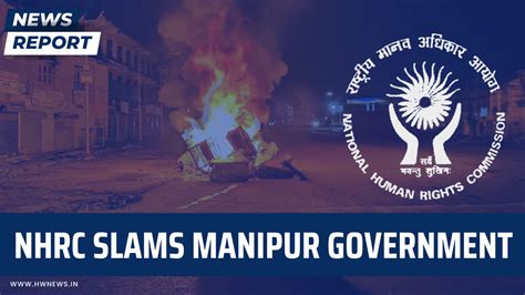 Nhrc Slams Manipur Government Hw News English
