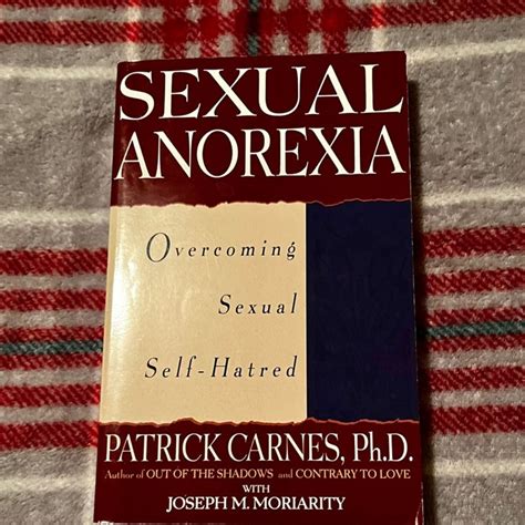 Sexual Anorexia By Patrick J Carnes Joseph M Moriarity