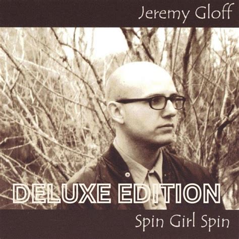 Spin Girl Spin Deluxe Edition Disc 2 Jeremy Gloff
