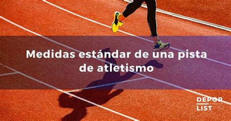 Pista De Atletismo Descubre Sus Medidas Y Secretos