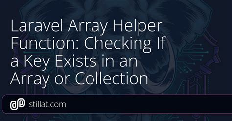 Laravel Array Helper Function Checking If A Key Exists In An Array Or Collection Stillat