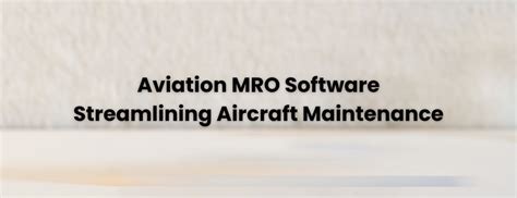 Aviation Mro Software Streamlining Aircraft Maintenance