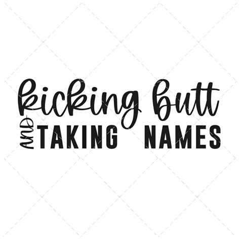 KICKING BUTT AND TAKING NAMES SVG The Girl Creative