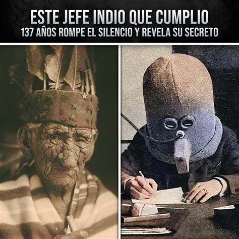 Este Jefe Indi0 Que Cumplió 137 Años Rompe El Silencio Y Revela Su