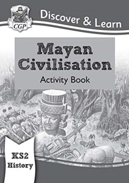 Ks2 History Discover And Learn Mayan Civilisation Activity Book Emka