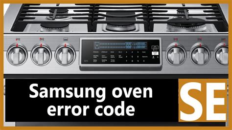 Samsung Stove Se Error Code Causes How Fix Problem