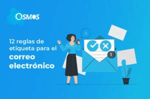 Cosas que debes hacer y evitar en la etiqueta de correo electrónico