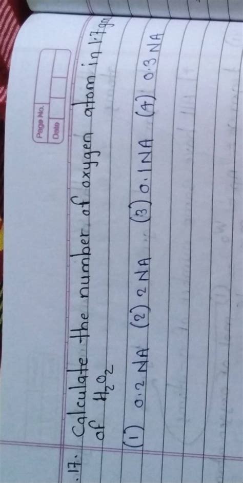 17 Calculate The Number Of Oxygen Atom In 17 Gm Of H2 O2 Filo
