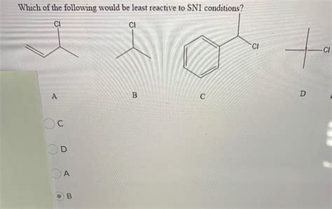 Solved Which of the following would be least reactive to SN1 | Chegg.com