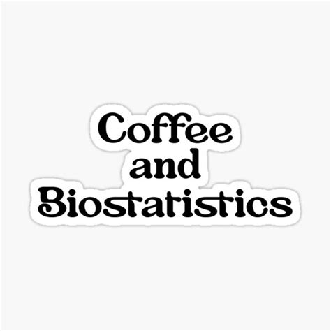 Biostatistician Biostatistics Coffee Sticker For Sale By Nestareign