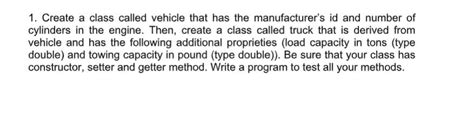 Solved 1 Create A Class Called Vehicle That Has The