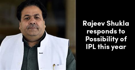 Will Ipl 2020 Take Place Former Ipl Chairman Rajeev Shukla Answers