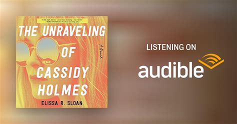 The Unraveling Of Cassidy Holmes By Elissa R Sloan Audiobook