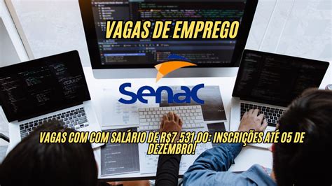 Senac está contratando Vagas de emprego salário de R 7 531 00