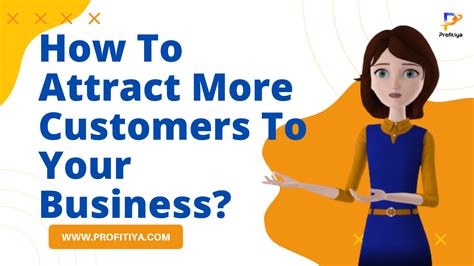 How To Attract More Customers To Your Business 2023