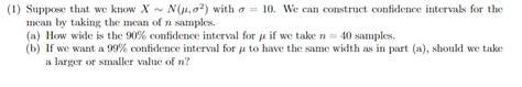 Solved 1 Suppose that we know XN μ σ2 with σ 10 We can Chegg com
