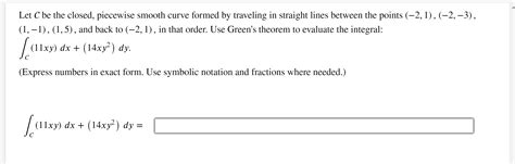 Solved Let C Be The Closed Piecewise Smooth Curve Formed By Chegg
