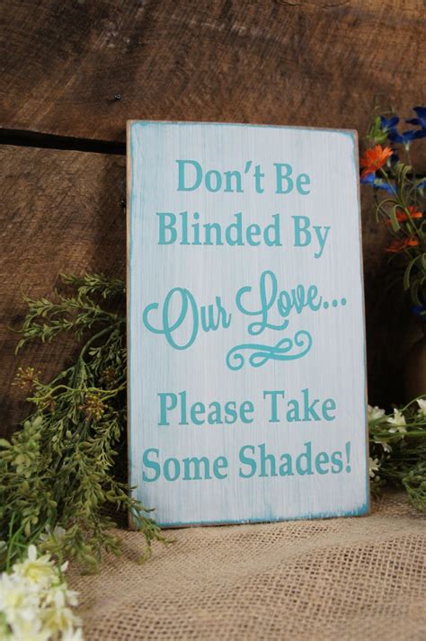 Dont Be Blinded By Our Love Please Take Some Shades Etsy