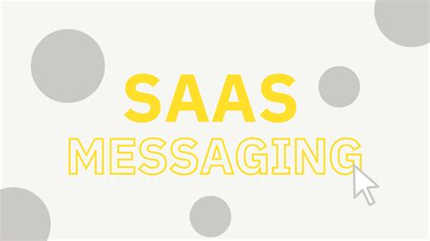 SaaS Messaging A Step Framework For Success