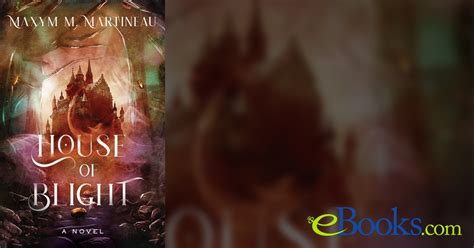 House Of Blight By Maxym M Martineau Ebook