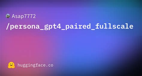 Asap7772 Persona Gpt4 Paired Fullscale Datasets At Hugging Face