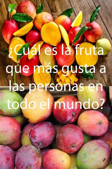 ¿cuál Es La Fruta Que Más Gusta A Las Personas En Todo El Mundo
