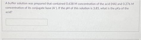Solved A Buffer Solution Was Prepared That Contained M Chegg
