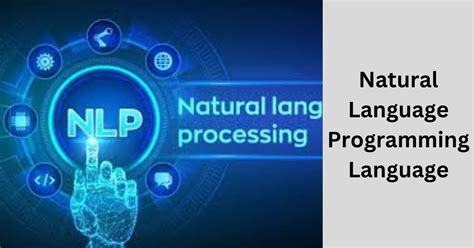 Natural Language Programming Language Revolutionizing The Future