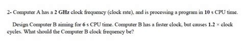 Solved Computer A Has A GHz Clock Frequency Clock Chegg
