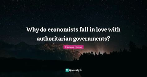 Why Do Economists Fall In Love With Authoritarian Governments Quote