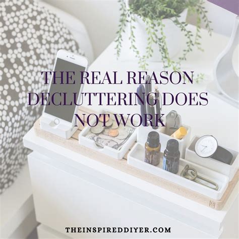 The Real Reason Decluttering Does Not Work Declutter Intentional
