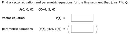 Solved Find A Vector Equation And Parametric Equations For Chegg