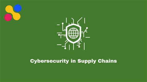 Fortifying Supply Chains With Cybersecurity Safeguarding Against
