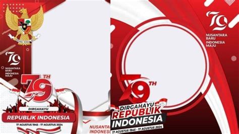 30 Twibbon HUT Kemerdekaan RI Ke 79 17 Agustus 2024 Terbaru Dan Menarik