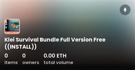 Klei Survival Bundle Full Version Free Install Collection Opensea