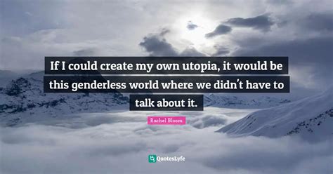 if i could create my own utopia it would be this genderless world whe