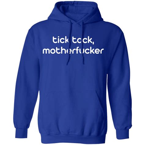 Tick Tock Motherfucker T Shirts Hoodies Long Sleeve
