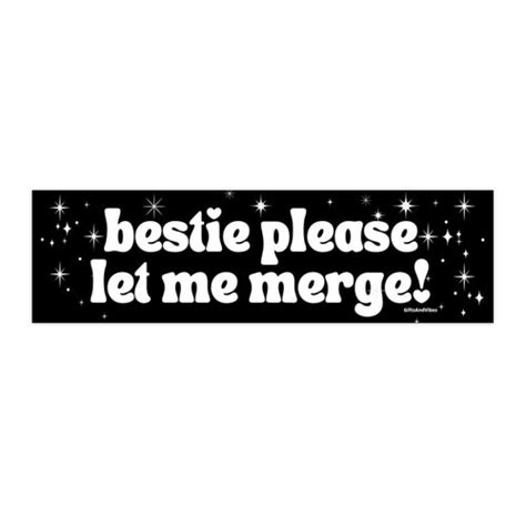 Bestie Please Let Me Merge Funny Cute Gen Z Meme Bumper Etsy