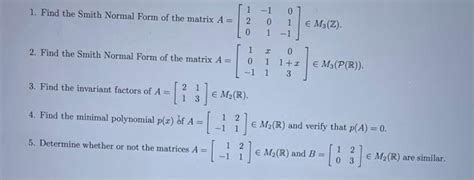 Solved 1 Find The Smith Normal Form Of The Matrix A 1 2 0
