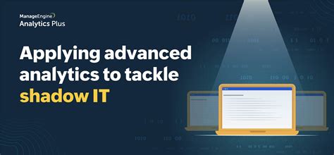 A Step Guide To Curbing Shadow It With Advanced Security Analytics