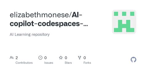 GitHub Elizabethmonese AI Copilot Codespaces Vscode AI Learning Repository