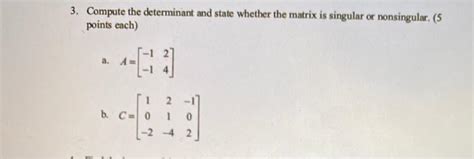 solved 3 compute the determinant and state whether the